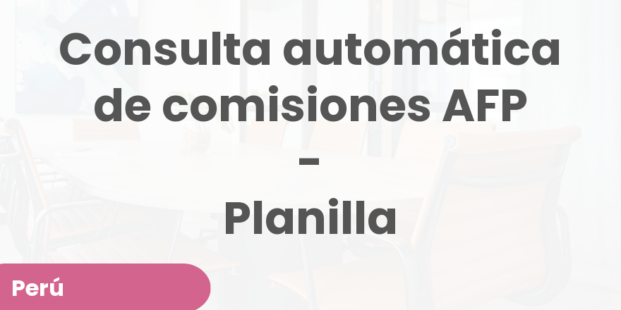 Consulta automática de comisiones AFP - Planilla | Develogers